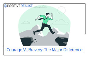 Courage Vs Bravery: The Major Difference - PositiveRealist